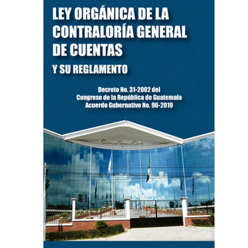 LEY ORGANICA DE LA CONTRALORIA GENERAL DE CUENTAS | Piedrasanta